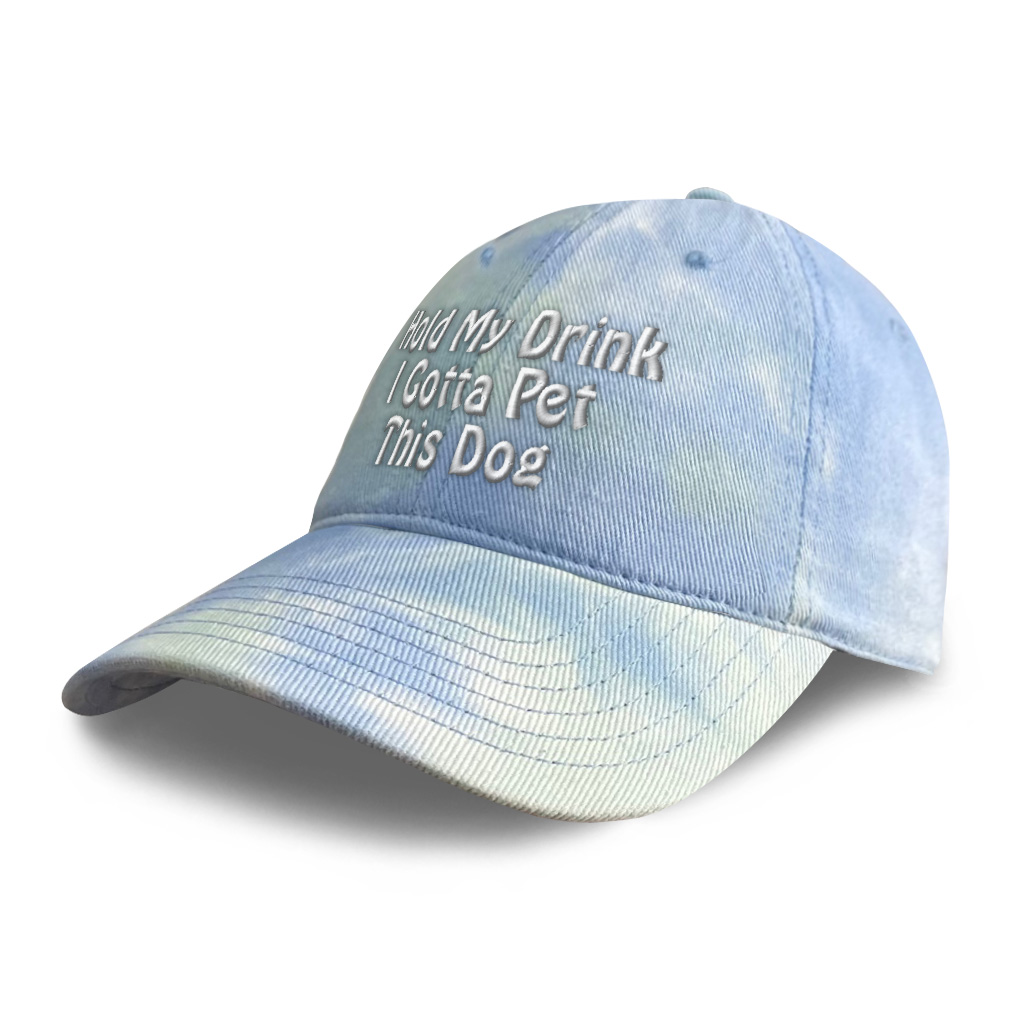 Tie Dye Baseball Cap Hold My Drink I Gotta Pet This Dog Cotton Strap ...